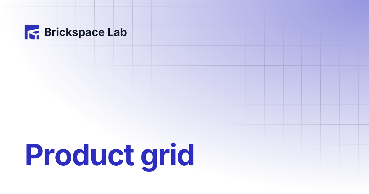 Product grid | Brickspace Lab