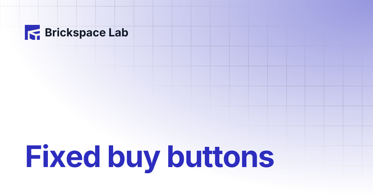 Fixed buy buttons | Brickspace Lab