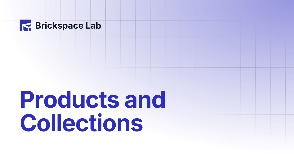 Products and Collections | Brickspace Lab