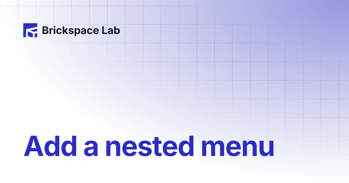 Adding Nested Menu | Paper | Brickspace Lab