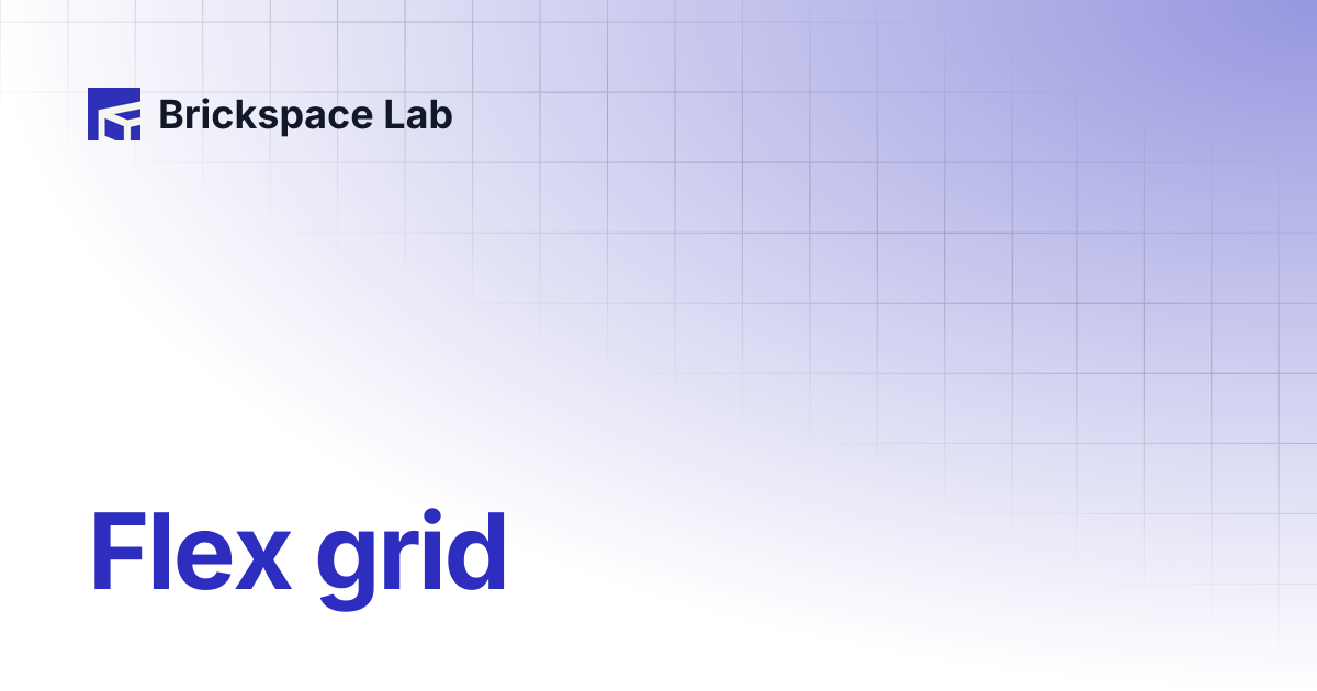 layout__flex | Slab | Brickspace Lab