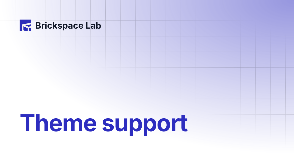 Theme support | Brickspace Lab
